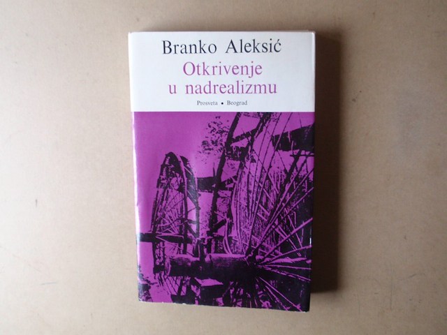 Branko Aleksić - OTKRIVENJE U NADREALIZMU