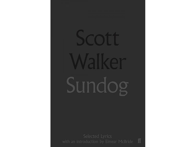 Scott Walker - Scott Walker Sundog Selected Lyrics