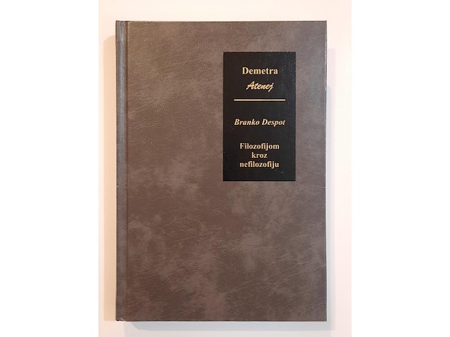 Branko Despot - Filozofijom kroz nefilozofiju