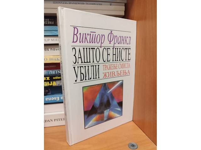 Zašto se niste ubili - Viktor Frankl
