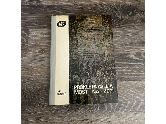 Prokleta Avlija / Most na Žepi (Ivo Andrić)
