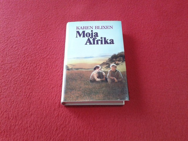 Moja Afrika - Karen Blixen