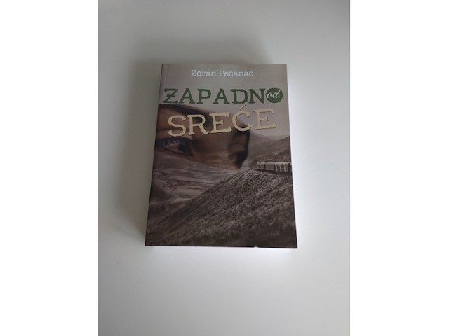 Zapadno od sreće - Zoran Pećanac