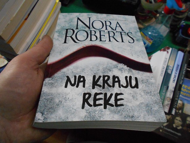 Nora Roberts - Na kraju reke