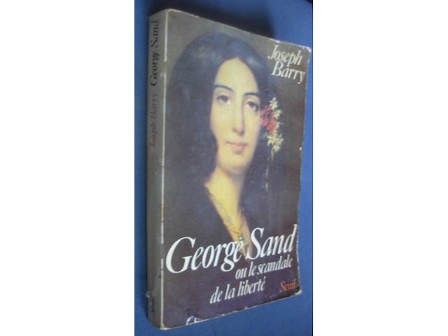 GEORGE SAND ON LE SCANDALE DE LA LIBERTE