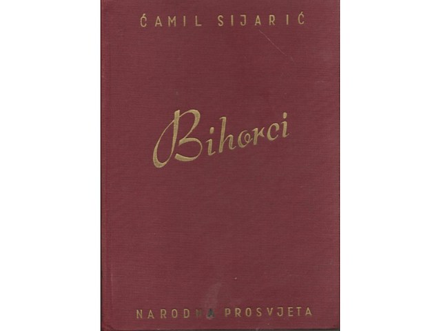 Ćamil Sijarić - BIHORCI (1956, 1. izdanje)