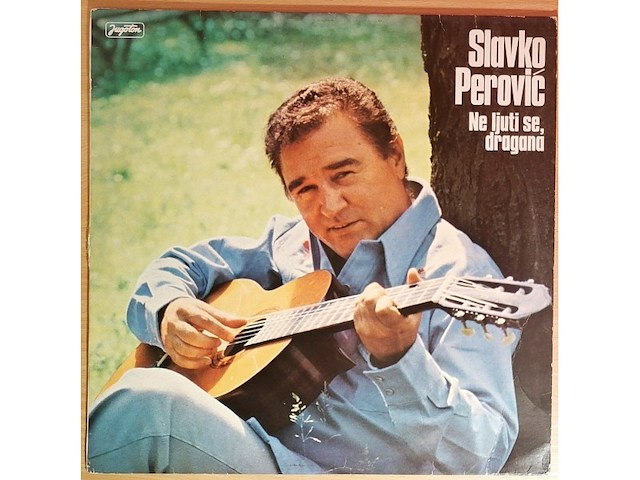 LP folk: SLAVKO PEROVIĆ - Ne ljuti se, dragana (1979)