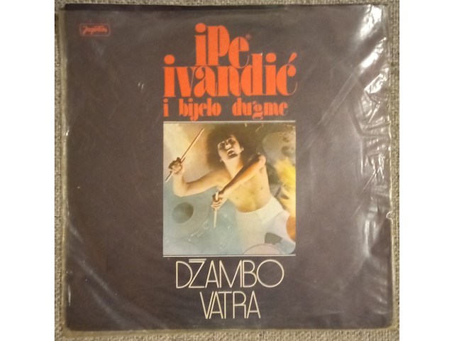 Ipe Ivandić i Bijelo Dugme – Džambo / Vatra