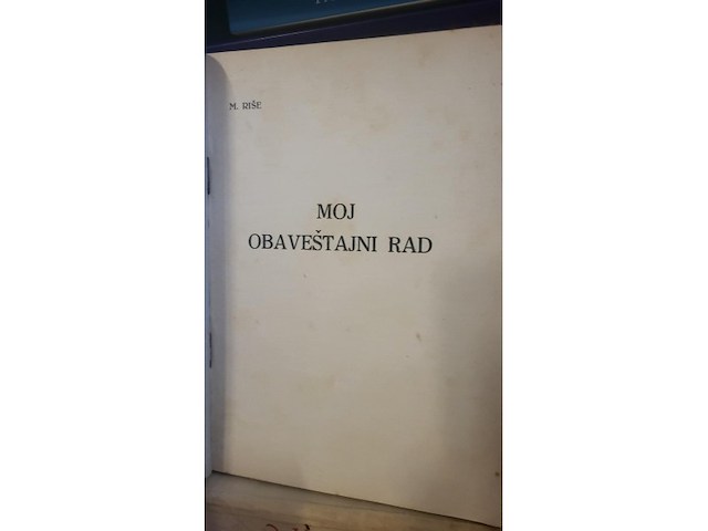 MOJ OBAVESTAJNI RAD  M. Rise