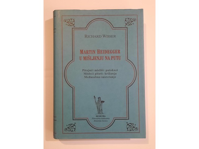 Richard Wisser: Martin Heidegger u mišljenju na putu