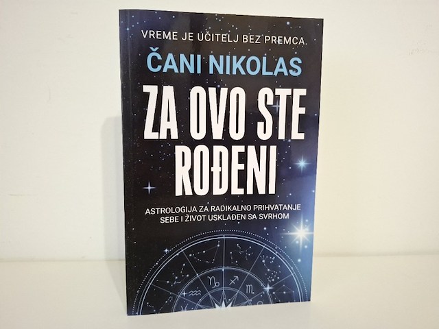 Za ovo ste rođeni - Čani Nikolas NOVO