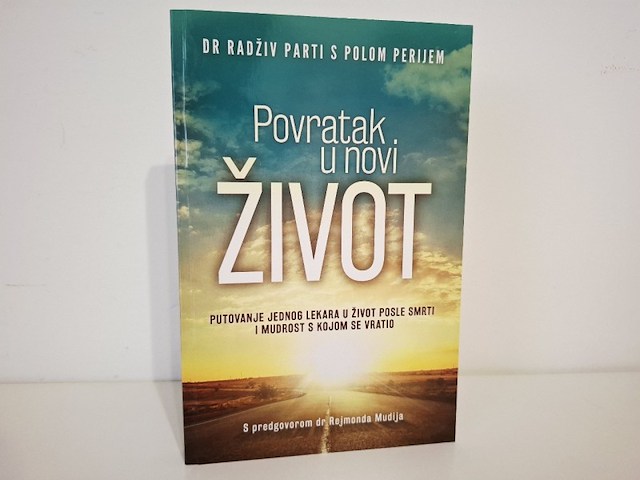 Povratak u novi život  - Dr Radživ Parti Pol Peri NOVO