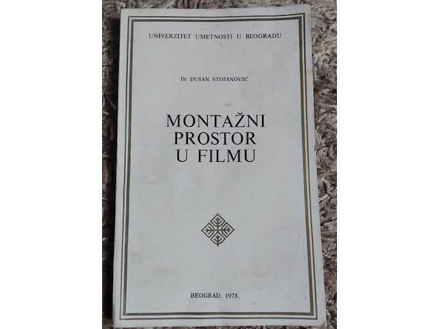 Montažni prostor u filmu- Dr Dušan Stojanović