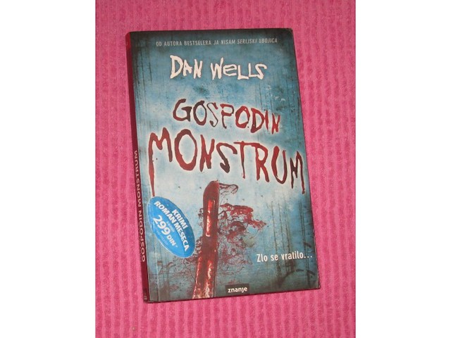 Dan Wells - GOSPODIN MONSTRUM. ODLIČNO!
