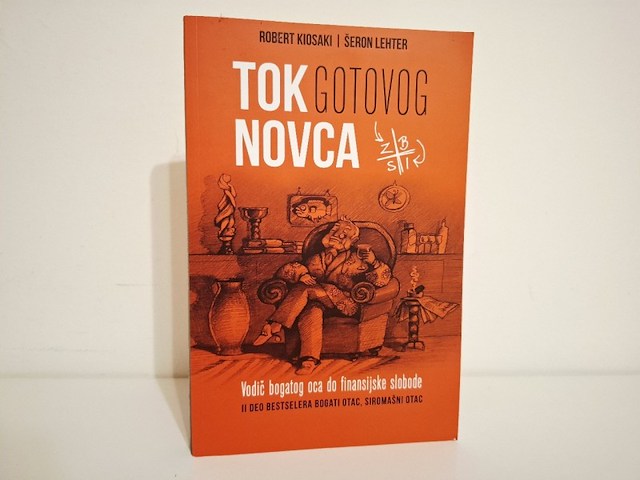 Tok gotovog novca - Robert Kiosaki Š. Lehter NOVO