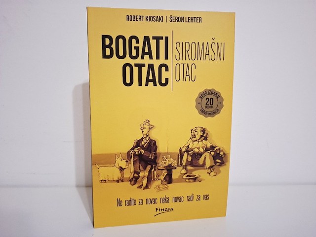 Bogati otac siromašni otac  - R. Kiosaki Š.Lehter NOVO