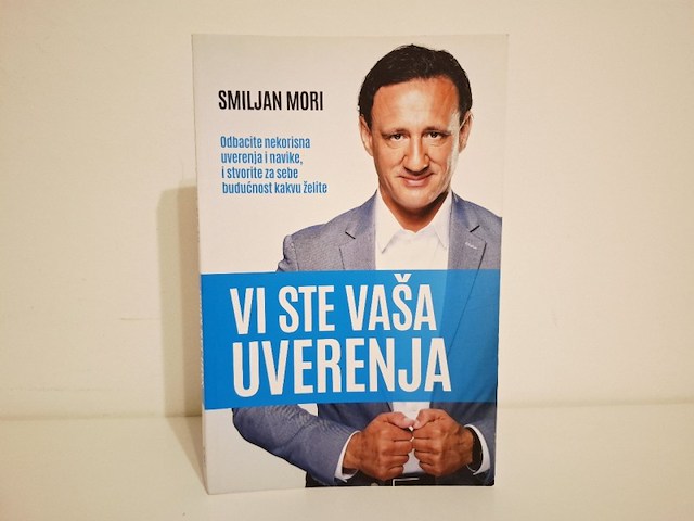 Vi ste vaša uverenja - Smiljan Mori NOVO