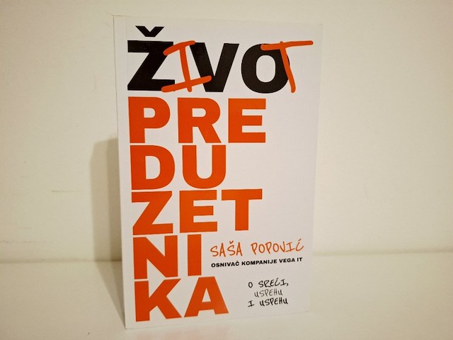 Život preduzetnika - Saša Popović NOVO