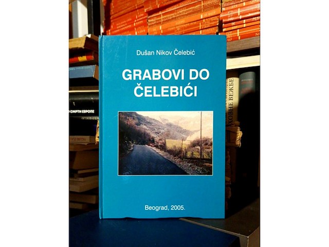 Dušan Nikov Čelebić – Grabovi do Čelebići