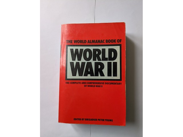 The World Almanac Book of World War II - Peter Young