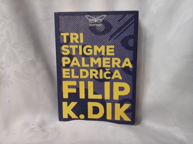 Tri stigme Palmera Eldriča Filip K Dik