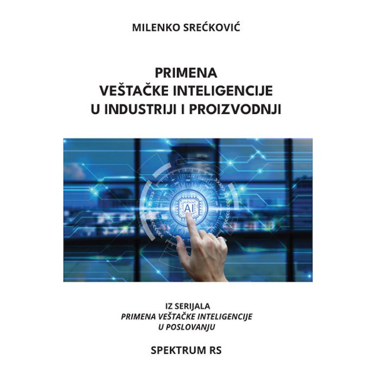 PRIMENA VEŠTAČKE INTELIGENCIJE U INDUSTRIJI I PROIZVODNJI
