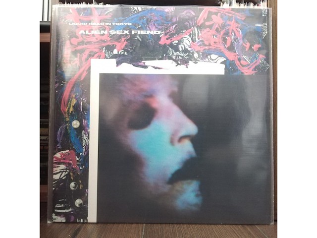 Alien Sex Fiend – Liquid Head In Tokyo LP
