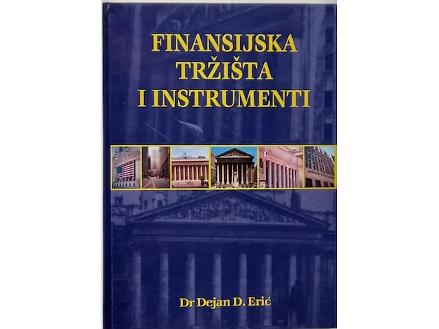Dejan Erić: FINANSIJSKA TRŽIŠTA I INSTRUMENTI