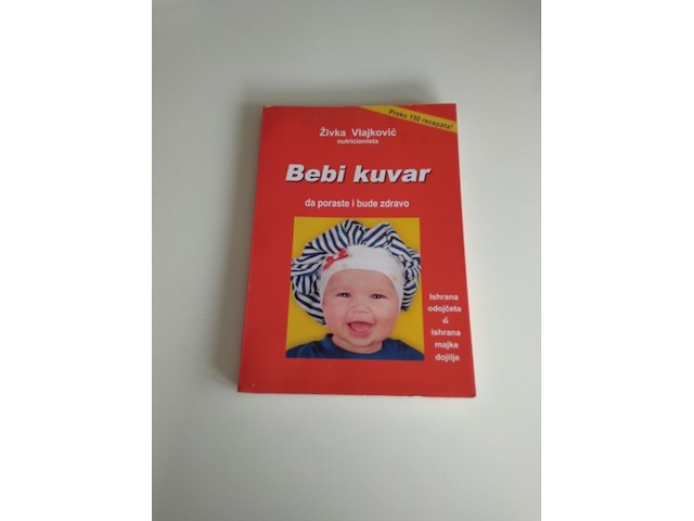 Živka Vlajković - BEBI KUVAR (preko 150 recepata)