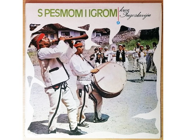 LP folk: V/A - S pesmom i igrom kroz Jugoslaviju 9 MINT