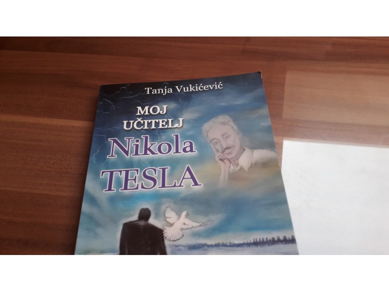 TANJA VUKICEVIC MOJ UCITELJ NIKOLA TESLA