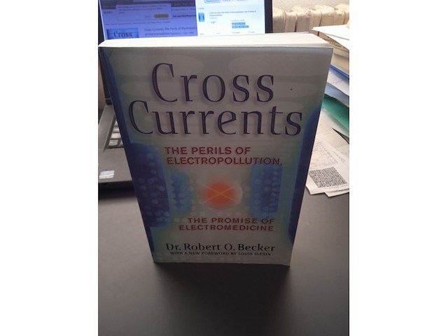 Cross Currents-Dr Robert O Becker
