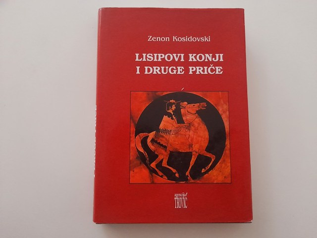 Lisipovi konji i druge priče - Zenon Kosidovski