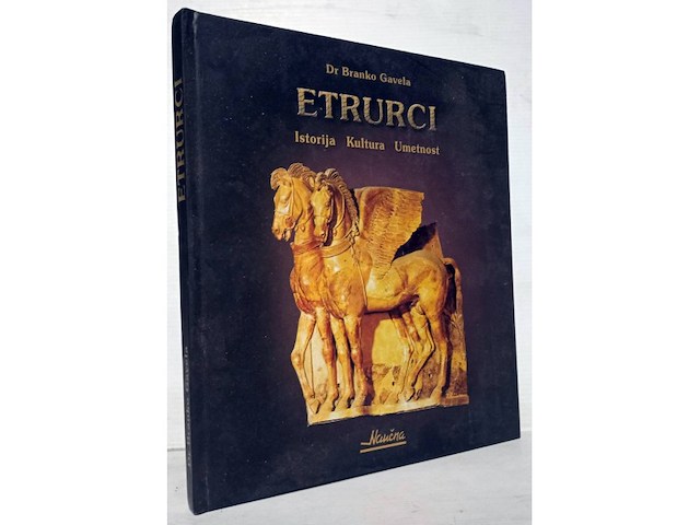 ETRURCI, istorija kultura umetnost - Branko Gavela