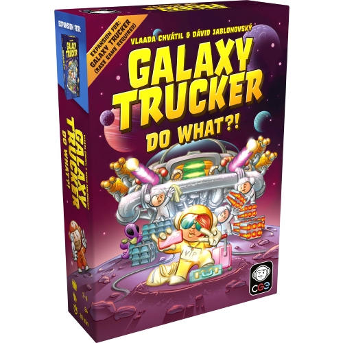 GALAXY TRUCKER: DO WHAT?!