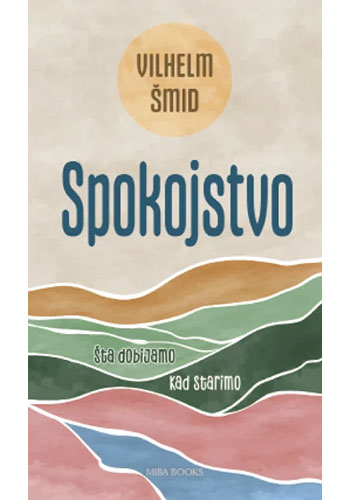 Spokojstvo: šta dobijamo kad starimo – Vilhem Šmid