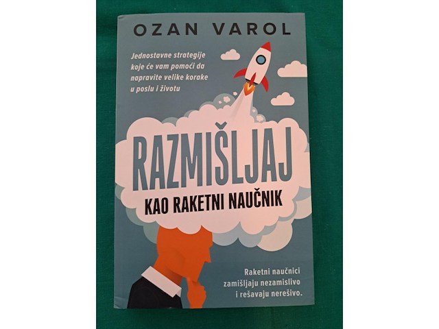 Razmišljaj kao raketni naučnik - Ozan Varol (nova)