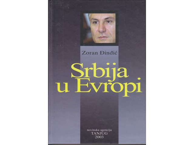 SRBIJA U EVROPI / ZORAN ĐINĐIĆ