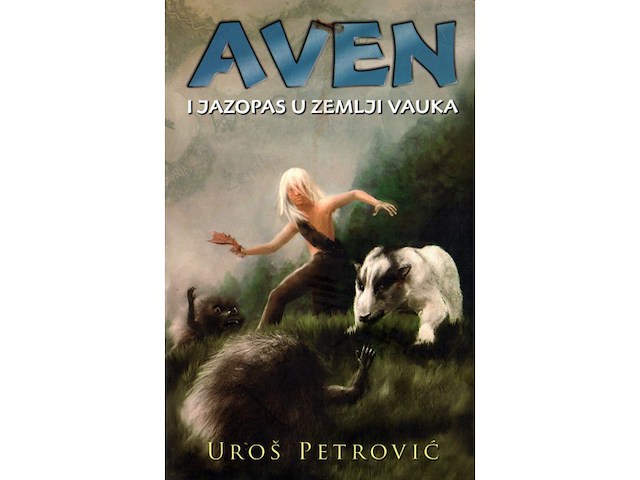 Aven i Jazopas u zemlji vauka - Uroš Petrović