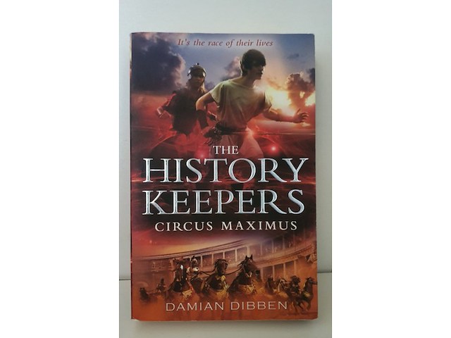 The History Keepers: Circus Maximus Damian Dibben