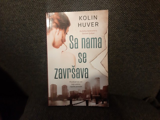 SA NAMA SE ZAVRŠAVA- Kolin Huver * kao.nova*