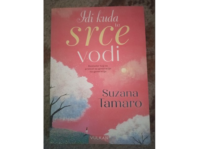 Suzana Tamaro - Idi kuda te srce vodi