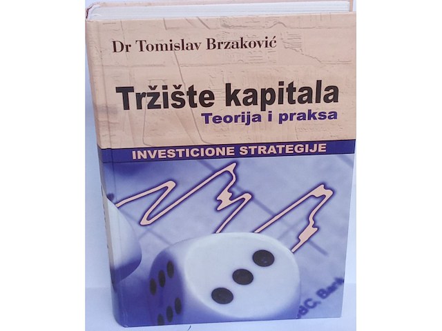 TRŽIŠTE KAPITALA,TEORIJA,PRAKSA,INVESTICIONE STRATEGIJE