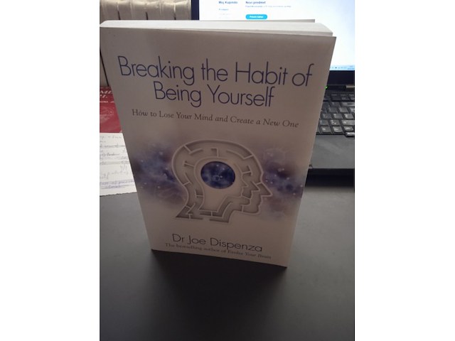 Dr Joe Dispenza-Breaking the habit of being Yourself