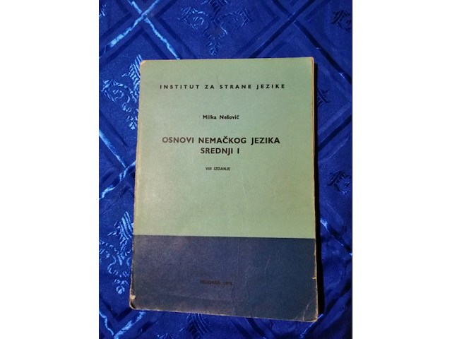 Milka Nešović OSNOVI NEMAČKOG JEZIKA SREDNJI I