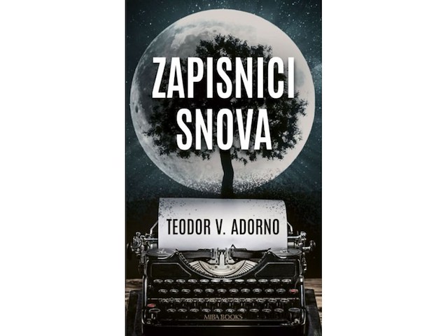 ZAPISNICI SNOVA - Teodor V. Adorno