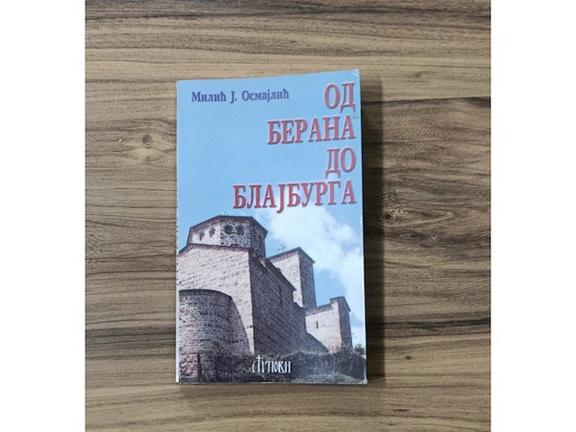 OD BERANA DO BLAJBURGA Milić Osmajlić četnička priča