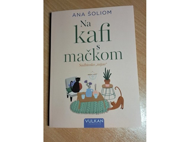 Na kafi sa mačkom, Ana Šoliom