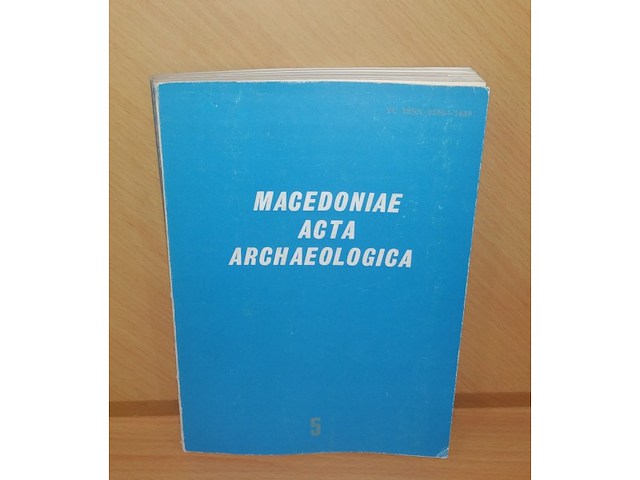 MACEDONIAE ACTA ARCHAEOLOGICA 5