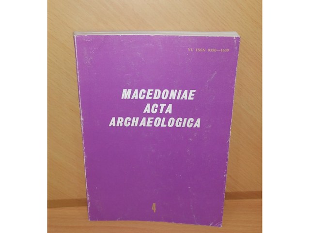 MACEDONIAE ACTA ARCHAEOLOGICA 4